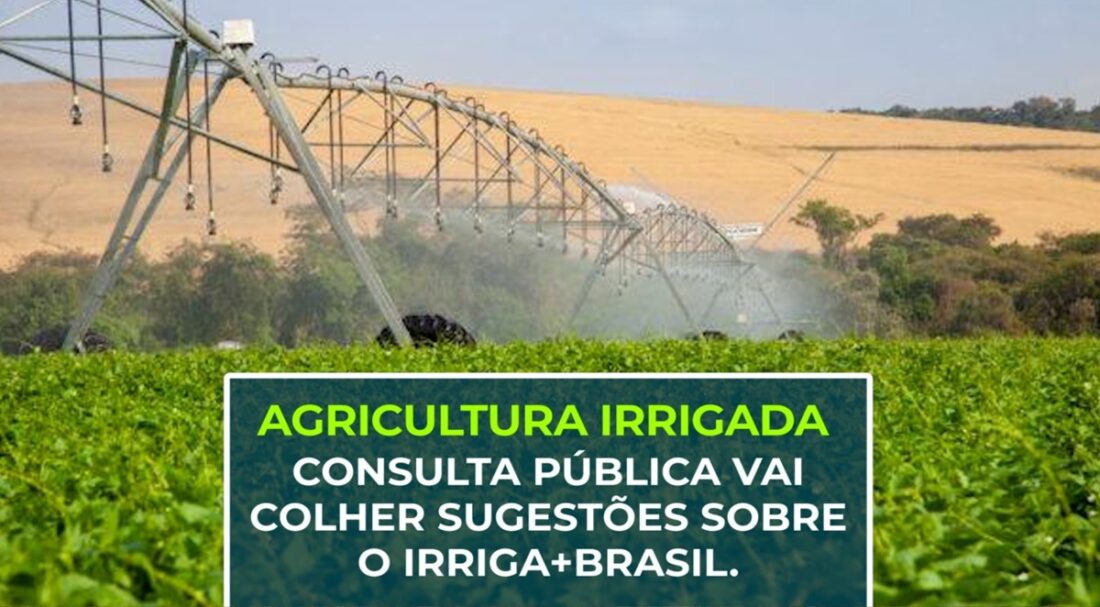 Consulta pública vai colher sugestões sobre o Irriga+Brasil. - Paracatu ...