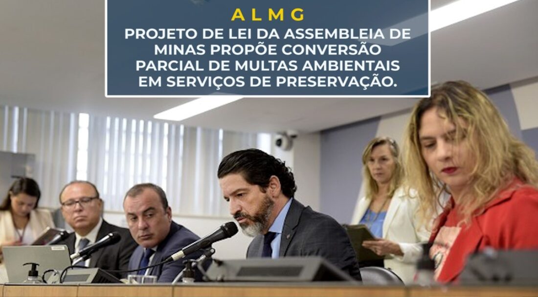 Projeto de lei da ALMG propõe conversão parcial de multas ambientais em ...