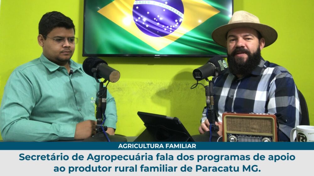 Secretário de Agropecuária fala dos programas de apoio ao produtor rural familiar de Paracatu MG ...