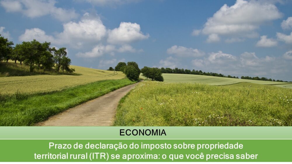 Prazo de declaração do imposto sobre propriedade territorial rural (ITR ...