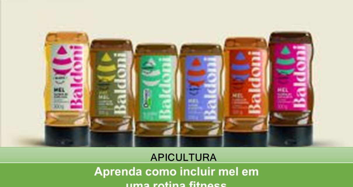 Aprenda como incluir mel em uma rotina fitness - Paracatu Rural